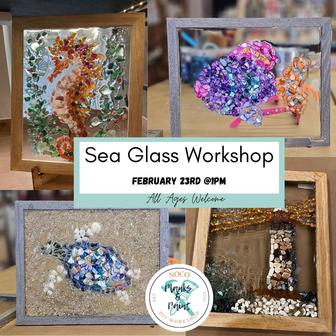 Sea Glass Workshop 2/23/25 @ 1pm – Planks and Paint NOCO